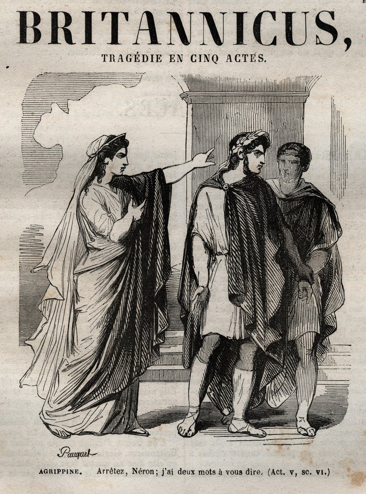 Agripina. Detén Neron, tengo dos palabras que decirte - Britannicus tragedia en cinco actos ...
