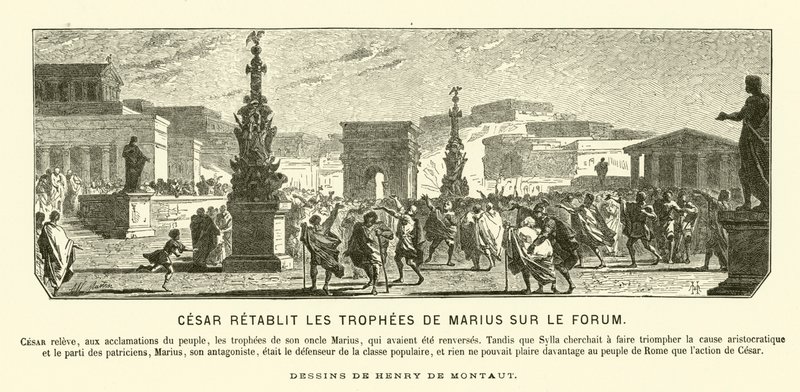 Julio César restaurando los monumentos triunfales de su tío Cayo Mario ...